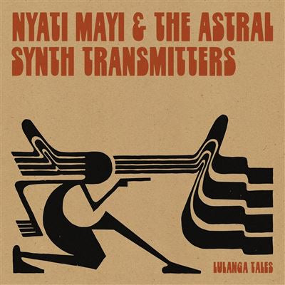 Lulanga Tales - Nyati Mayi & The Astral Synth Transmitters – Le DéTour